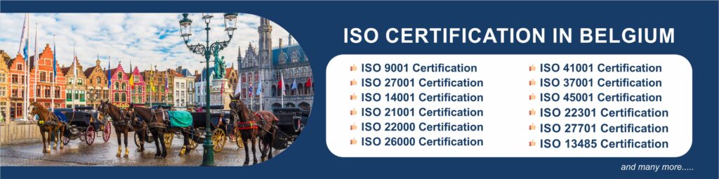 ISO Certification in Belgium | ISO 9001,14001,13485,22000,27001,37001